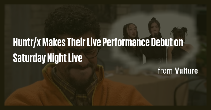 Huntr/x Makes Their Live Performance Debut on Saturday Night Live - Briefly