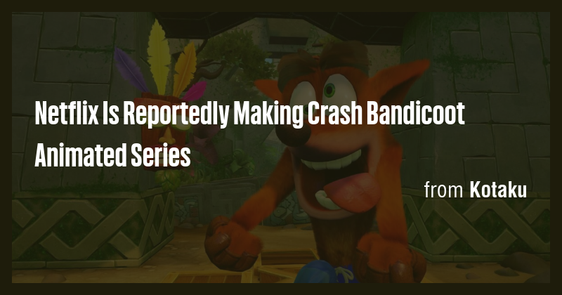 Netflix Is Reportedly Making Crash Bandicoot Animated Series - Briefly