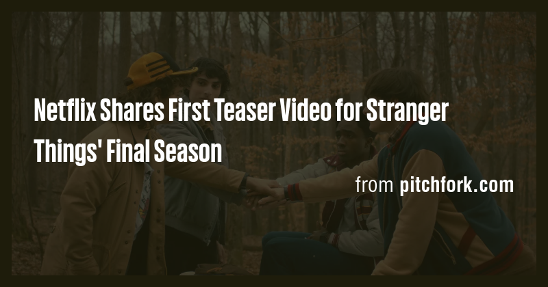 Netflix Shares First Teaser Video for Stranger Things' Final Season ...