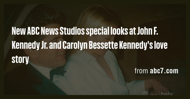 New ABC News Studios special looks at John F. Kennedy Jr. and Carolyn ...