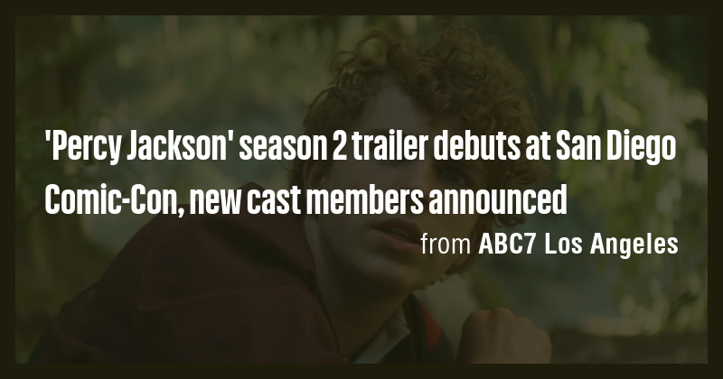'Percy Jackson' season 2 trailer debuts at San Diego Comic-Con, new ...