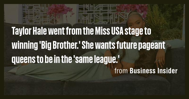 Taylor Hale went from the Miss USA stage to winning 'Big Brother.' She ...