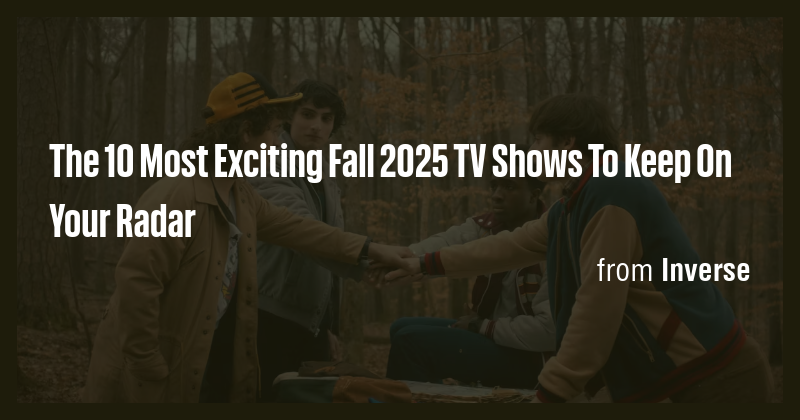 The 10 Most Exciting Fall 2025 TV Shows To Keep On Your Radar - Briefly