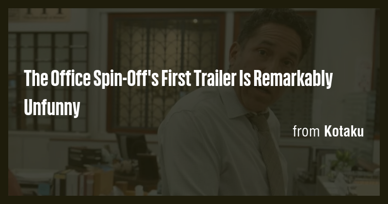 The Office Spin-Off's First Trailer Is Remarkably Unfunny - Briefly