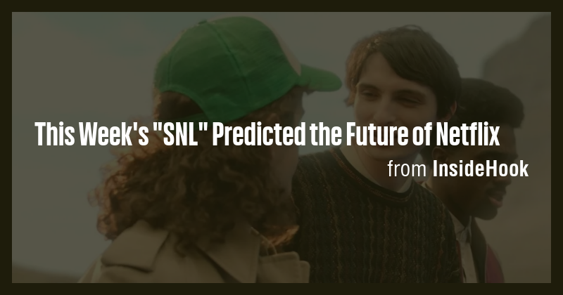 This Week's "SNL" Predicted the Future of Netflix - Briefly
