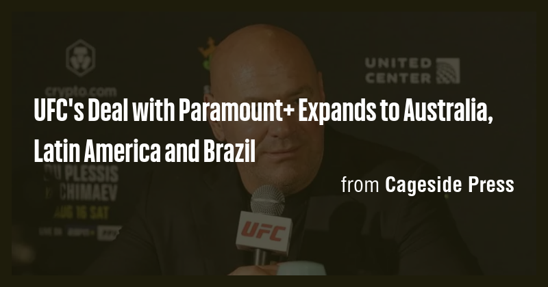 UFC's Deal with Paramount+ Expands to Australia, Latin America and ...
