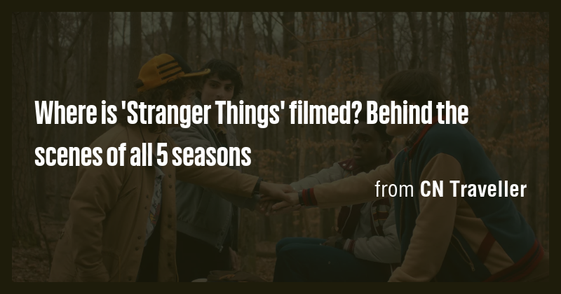 Where is 'Stranger Things' filmed? Behind the scenes of all 5 seasons ...