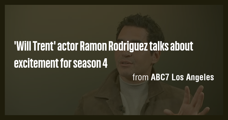 'Will Trent' actor Ramon Rodriguez talks about excitement for season 4 ...