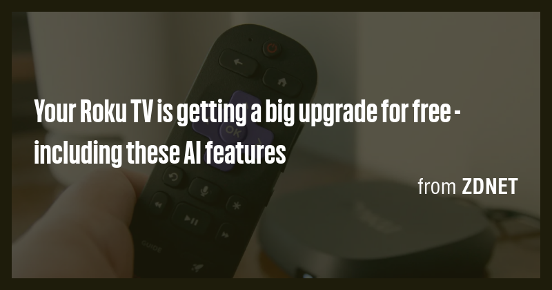 Your Roku TV is getting a big upgrade for free - including these AI ...