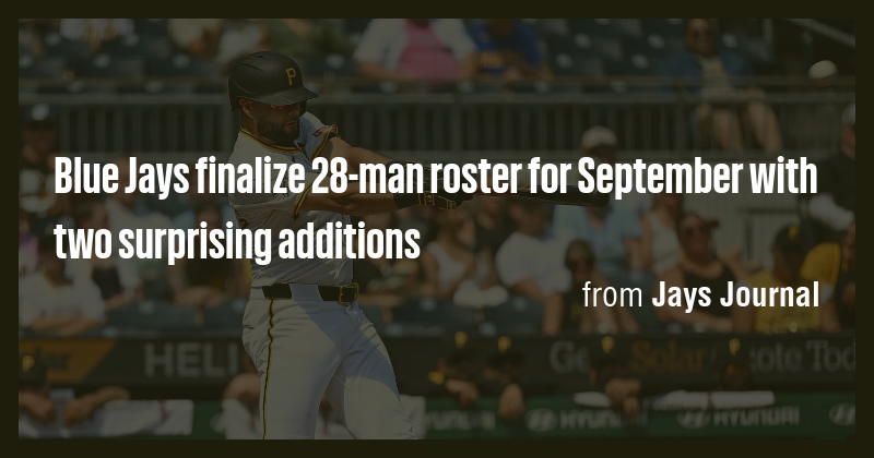 Blue Jays finalize 28-man roster for September with two surprising ...