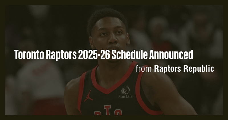 Toronto Raptors 2025-26 Schedule Announced - Briefly