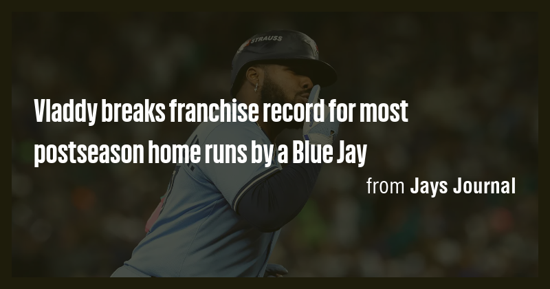 Vladdy breaks franchise record for most postseason home runs by a Blue ...