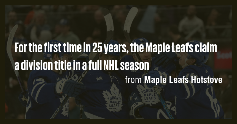 For the first time in 25 years, the Maple Leafs claim a division title ...