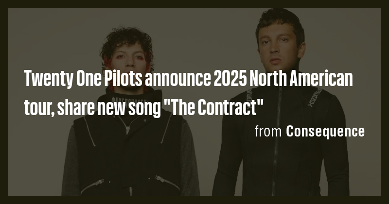 Twenty One Pilots announce 2025 North American tour, share new song ...