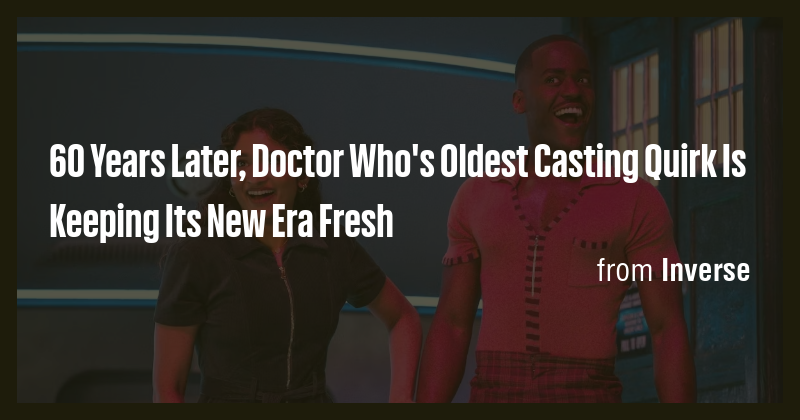 60 Years Later, Doctor Who's Oldest Casting Quirk Is Keeping Its New ...