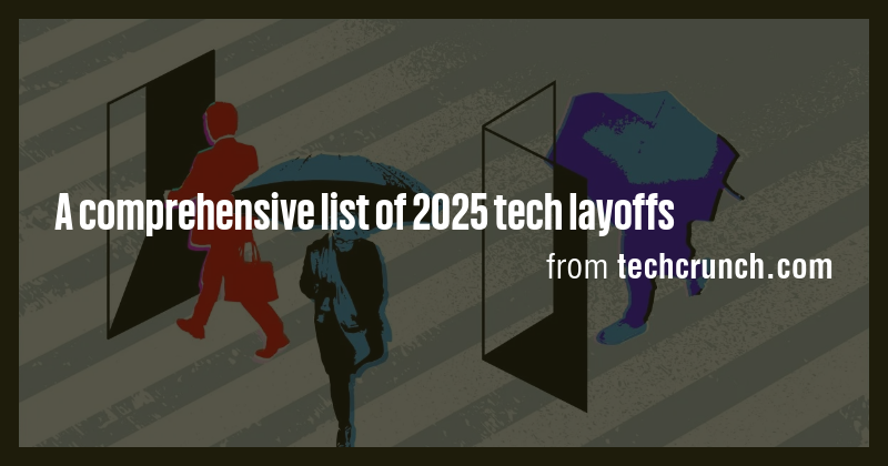 A comprehensive list of 2025 tech layoffs - Briefly