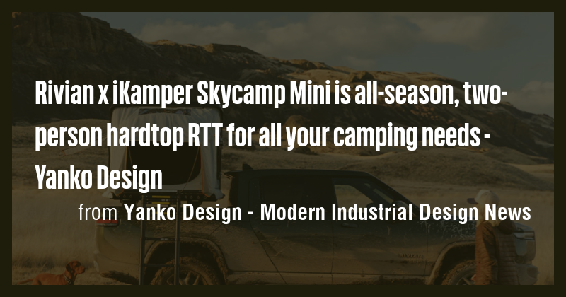 Rivian x iKamper Skycamp Mini is all-season, two-person hardtop RTT for all your camping needs ...