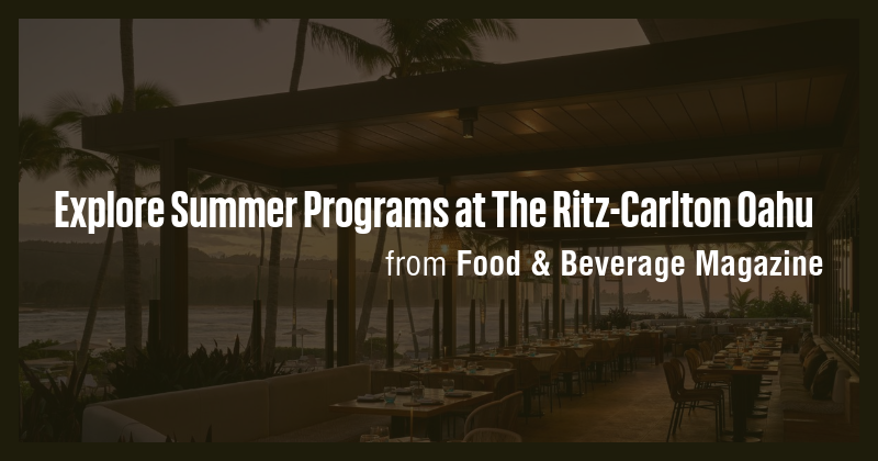 Explore Summer Programs at The Ritz-Carlton Oahu - Briefly
