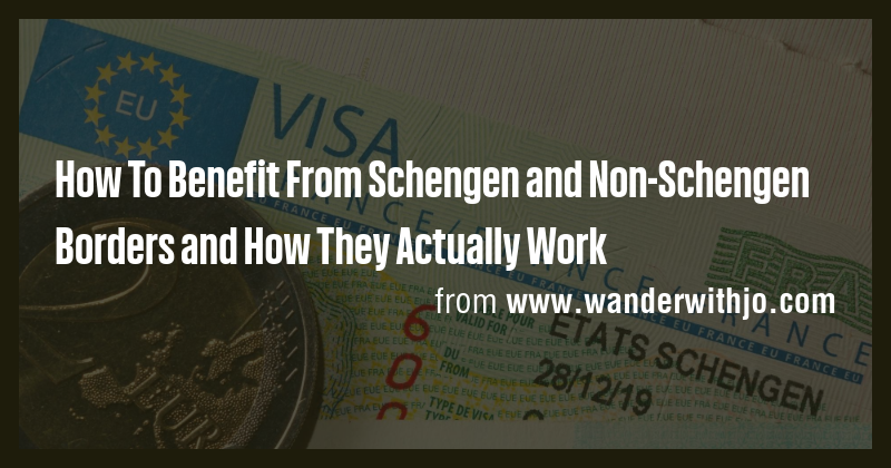 How To Benefit From Schengen and Non-Schengen Borders and How They ...