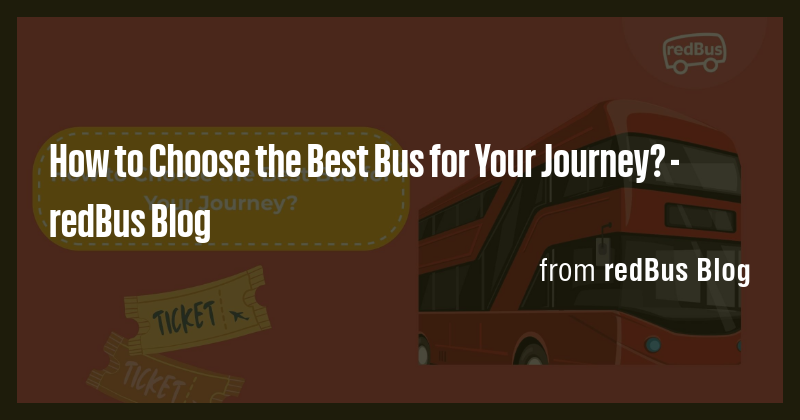How to Choose the Best Bus for Your Journey? - redBus Blog - Briefly
