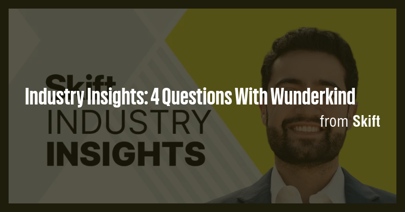 Industry Insights: 4 Questions With Wunderkind - Briefly