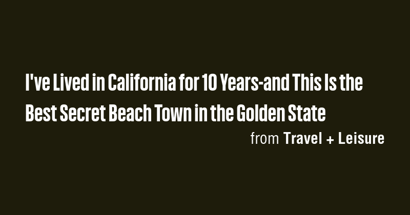 I've Lived in California for 10 Years-and This Is the Best Secret Beach ...