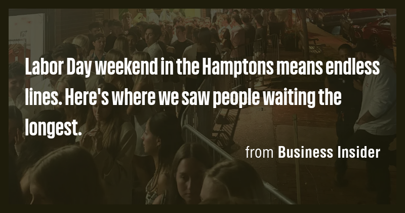 Labor Day weekend in the Hamptons means endless lines. Here's where we ...