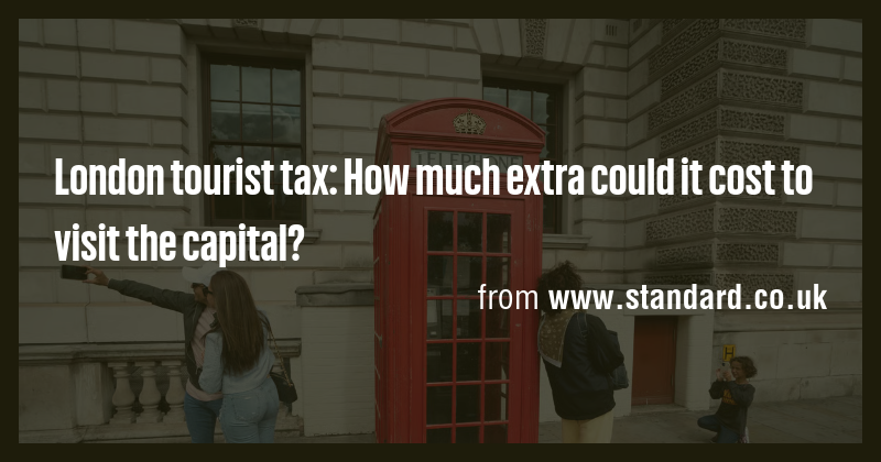 London tourist tax: How much extra could it cost to visit the capital ...