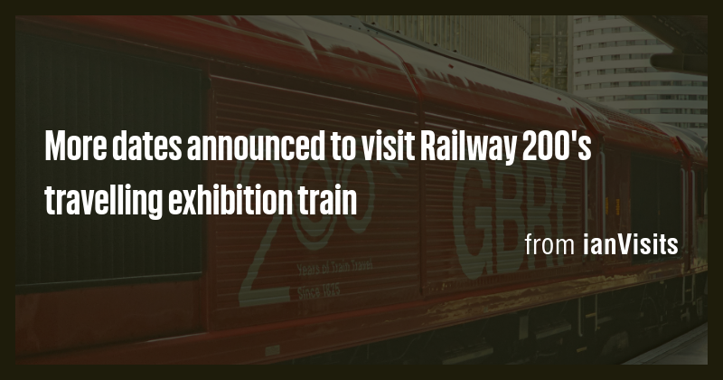More dates announced to visit Railway 200's travelling exhibition train ...