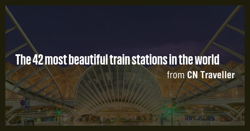 The 42 most beautiful train stations in the world - Briefly