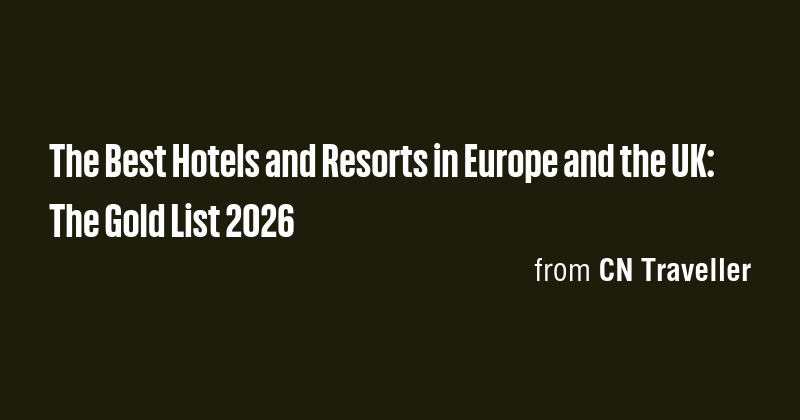 The Best Hotels and Resorts in Europe and the UK: The Gold List 2026 ...