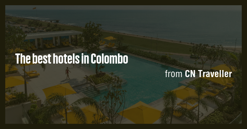 The best hotels in Colombo - Briefly