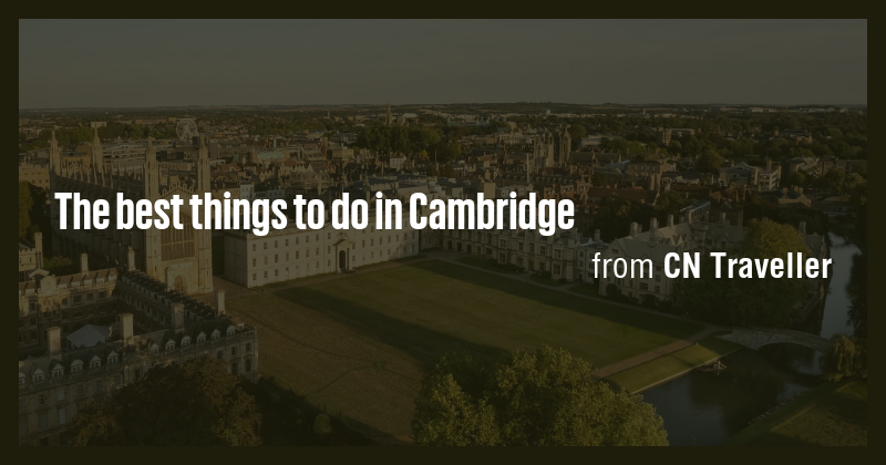 The best things to do in Cambridge - Briefly