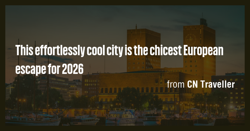 This effortlessly cool city is the chicest European escape for 2026 ...