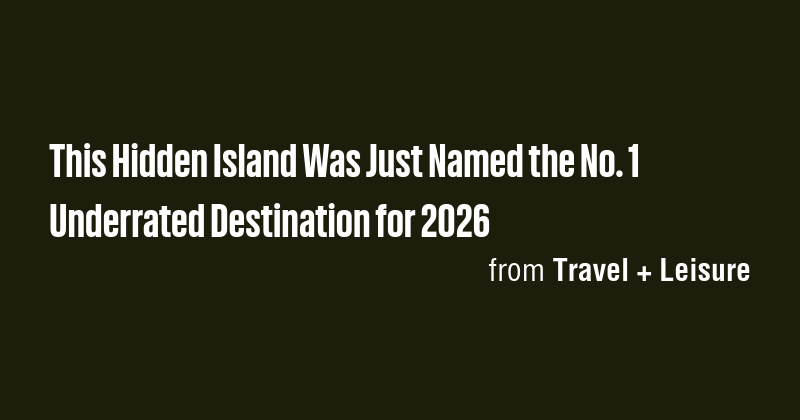 This Hidden Island Was Just Named the No. 1 Underrated Destination for ...