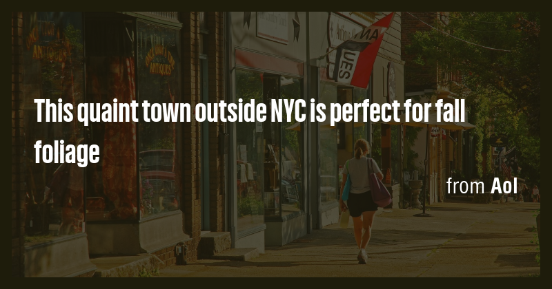 This quaint town outside NYC is perfect for fall foliage - Briefly