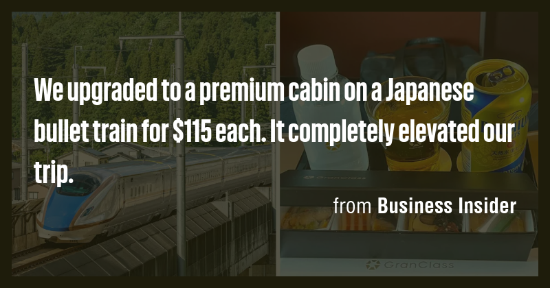 We upgraded to a premium cabin on a Japanese bullet train for $115 each ...
