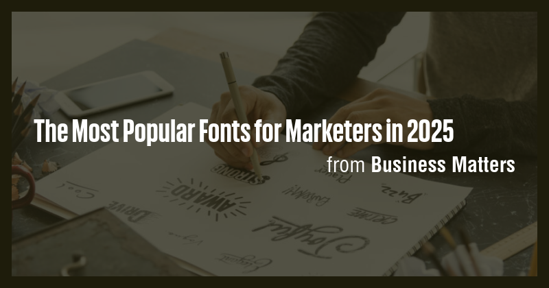 The Most Popular Fonts for Marketers in 2025 - Briefly