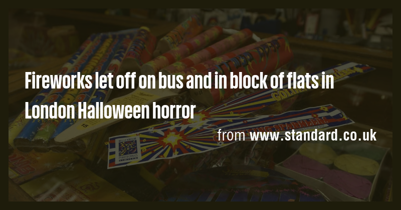 Fireworks let off on bus and in block of flats in London Halloween ...