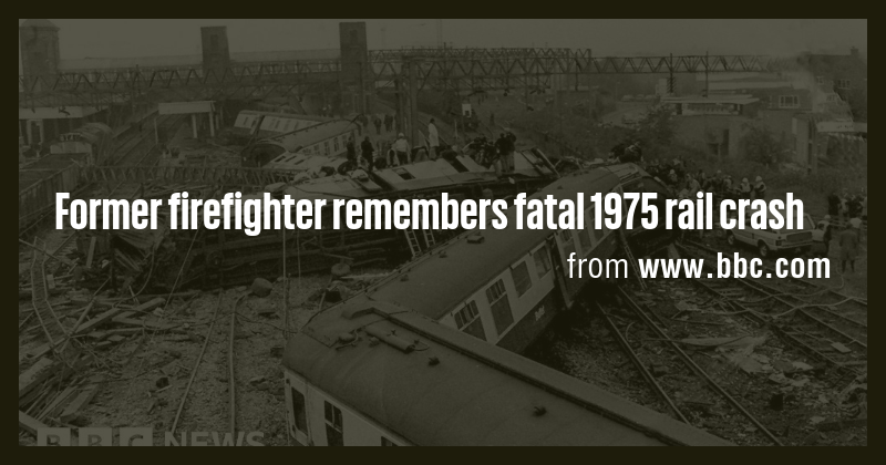 Former firefighter remembers fatal 1975 rail crash - Briefly
