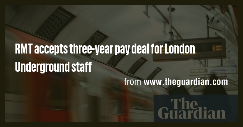 RMT accepts three-year pay deal for London Underground staff - Briefly
