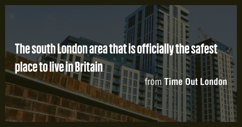 The south London area that is officially the safest place to live in ...