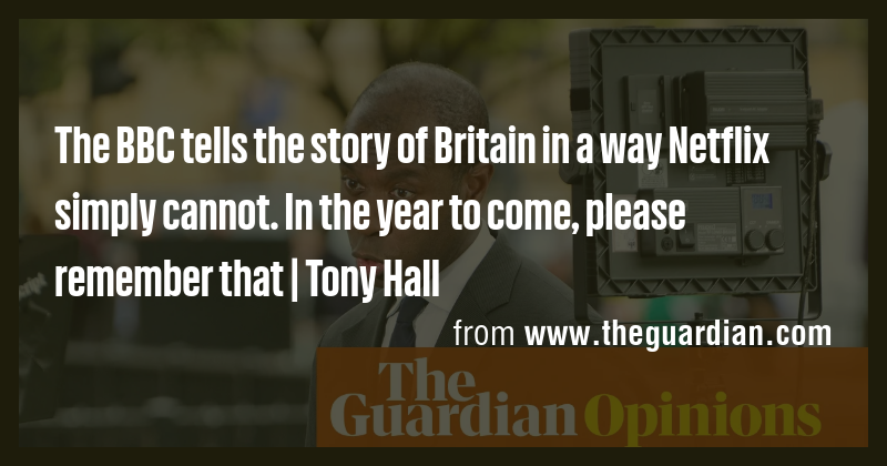 The BBC tells the story of Britain in a way Netflix simply cannot. In ...