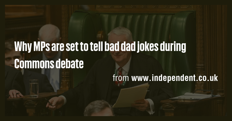 Why MPs are set to tell bad dad jokes during Commons debate - Briefly