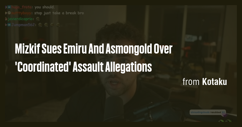 Mizkif Sues Emiru And Asmongold Over 'Coordinated' Assault Allegations ...