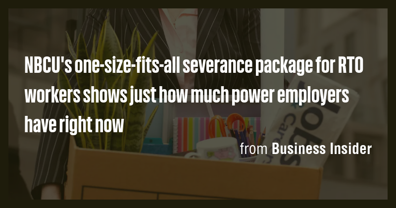 NBCU's one-size-fits-all severance package for RTO workers shows just ...