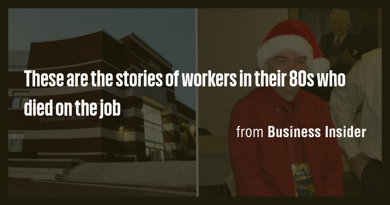 These are the stories of workers in their 80s who died on the job - Briefly