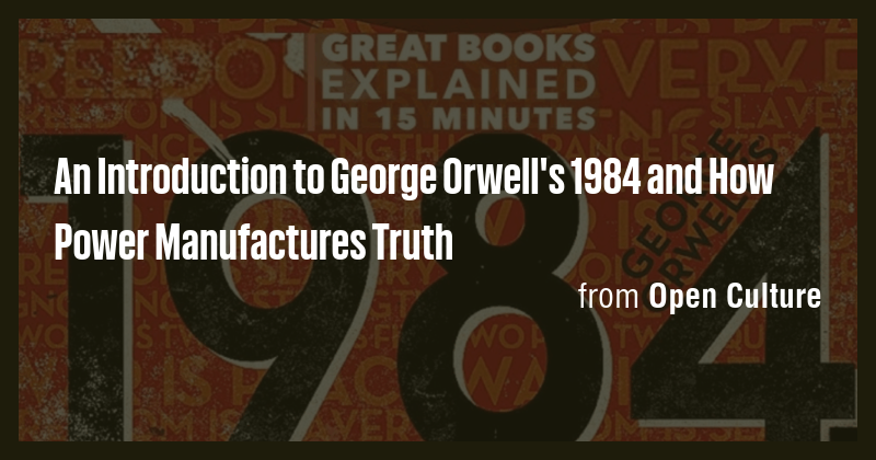 An Introduction to George Orwell's 1984 and How Power Manufactures ...