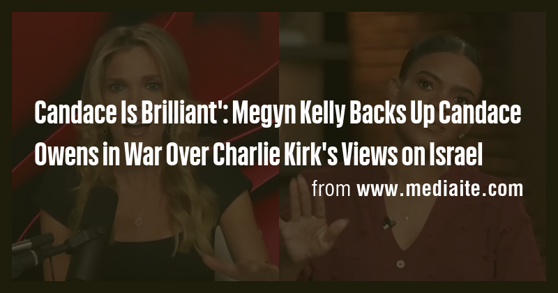 Candace Is Brilliant': Megyn Kelly Backs Up Candace Owens in War Over ...