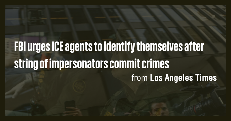 FBI urges ICE agents to identify themselves after string of ...